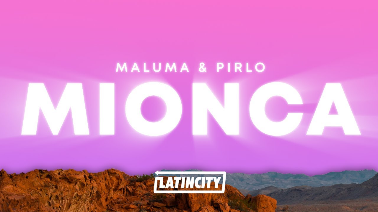 Maluma, Pirlo – MIONCA (Letra) - YouTube