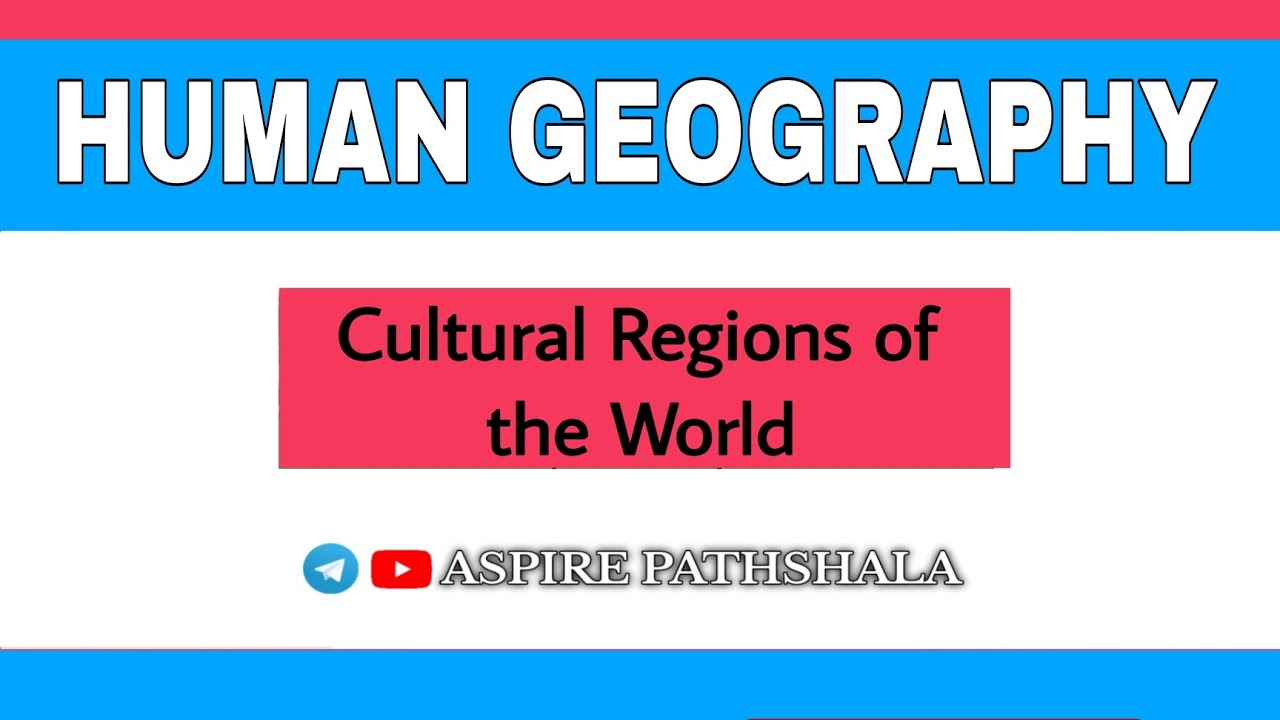 Cultural Regions/Realms of the world | Human Geography | Aspire ...