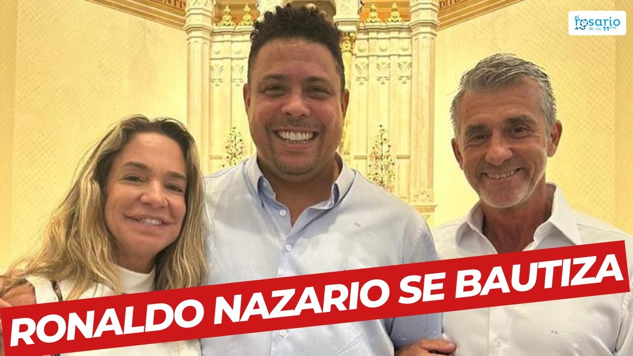 👉🏼Ronaldo Nazario abraza la fe católica y se bautiza a los 46 años👈🏼 ...