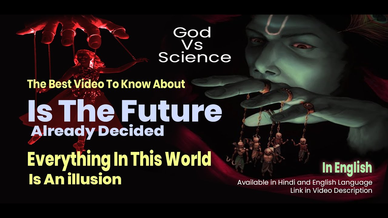 Everything In This World Is An illusion | Is The Future Already Decided ...