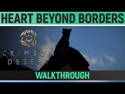Crimson Desert - Heart Beyond Borders - Walkthrough