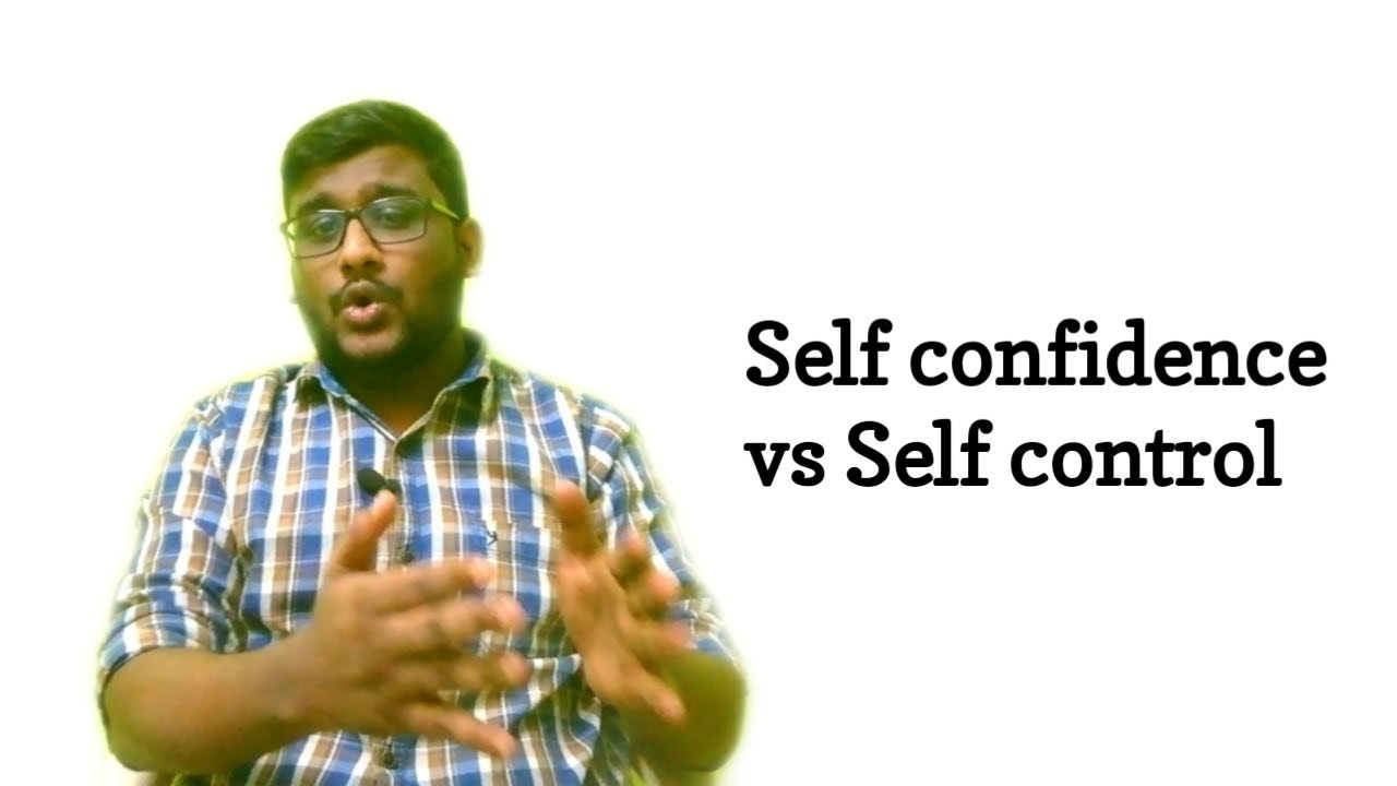Self confidence vs Self control | The Right Way - YouTube