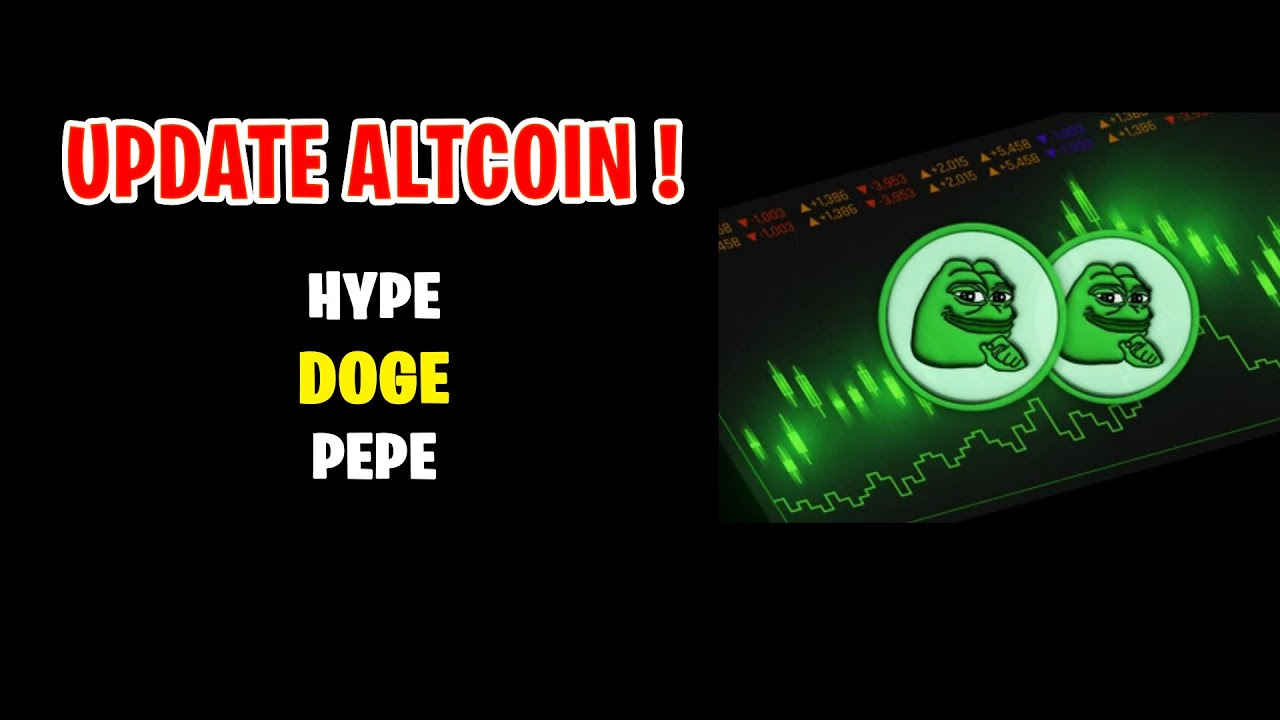 UPDATE ALTCOIN ! PEPE , HYPE , DOGE ! - YouTube