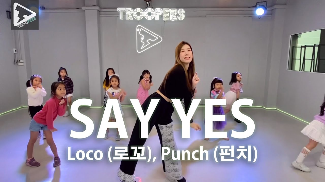 Loco (로꼬), Punch (펀치) - SAY YES | Kids Class by T.Lihn Troopers Studio ...