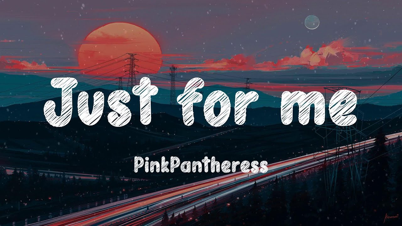 PinkPantheress - Just for me (Lyrics) - YouTube