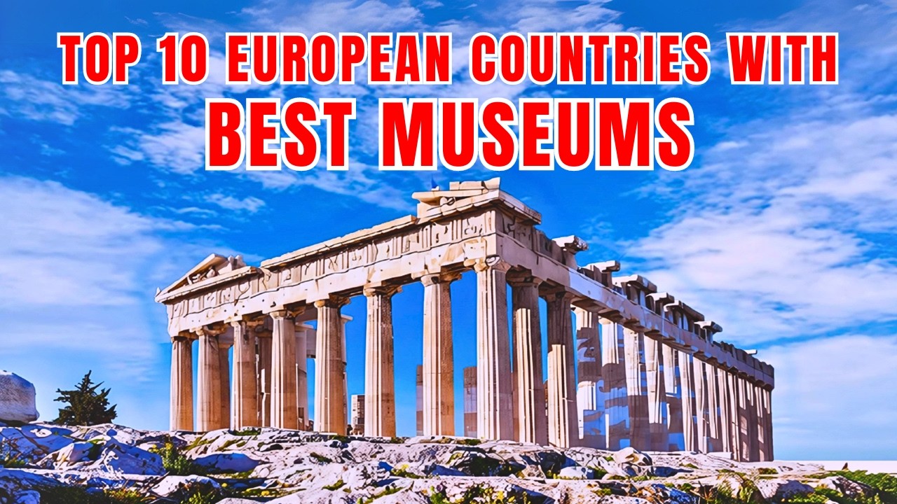 Top 10 Countries With Best Museums In Europe (For Tourists) - YouTube
