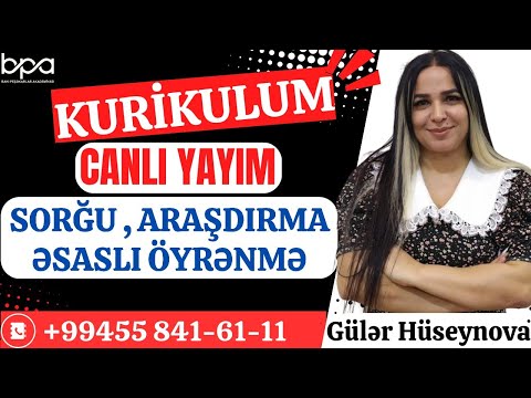 CANLI YAYIM. Sorğu, araşdırma əsaslı öyrənmə. Gülər Hüseynova