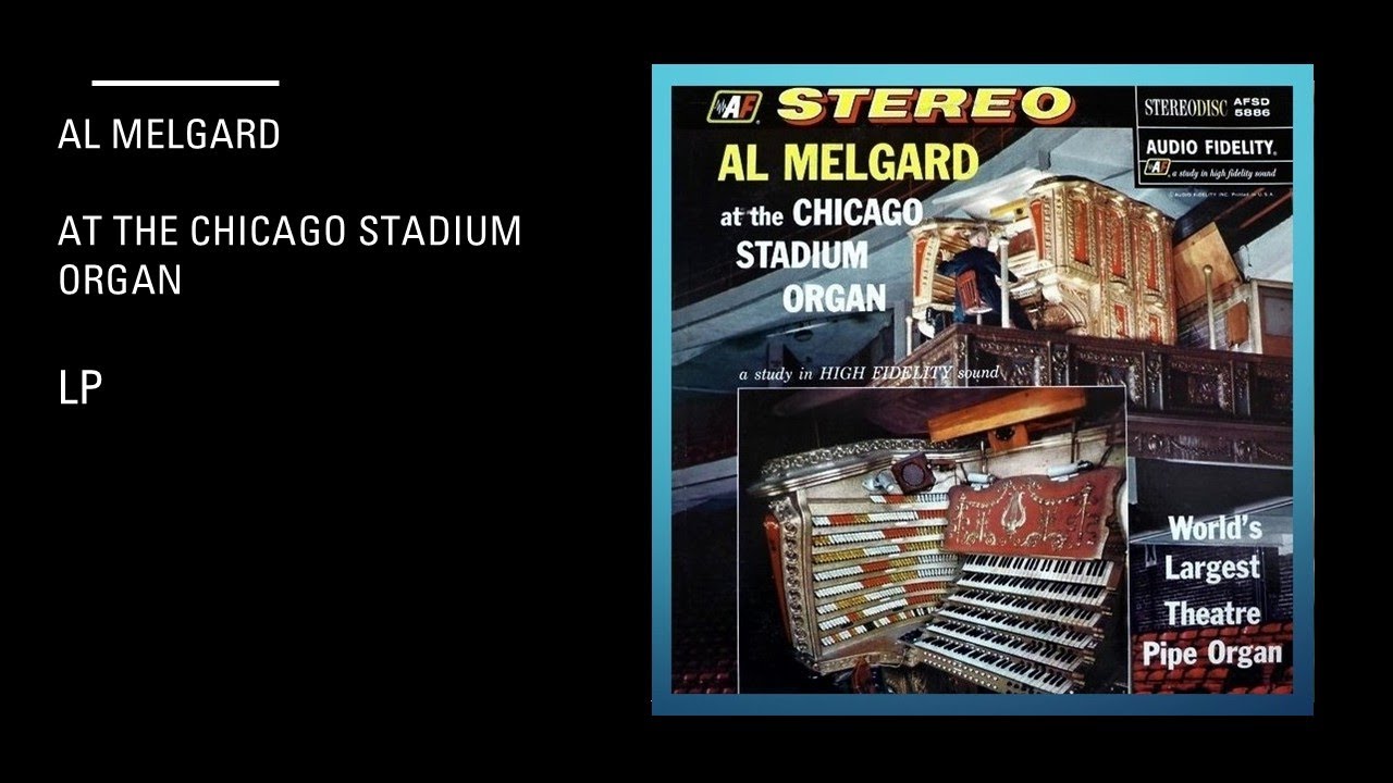 Al Melgard - At The Chicago Stadium Organ - LP - YouTube