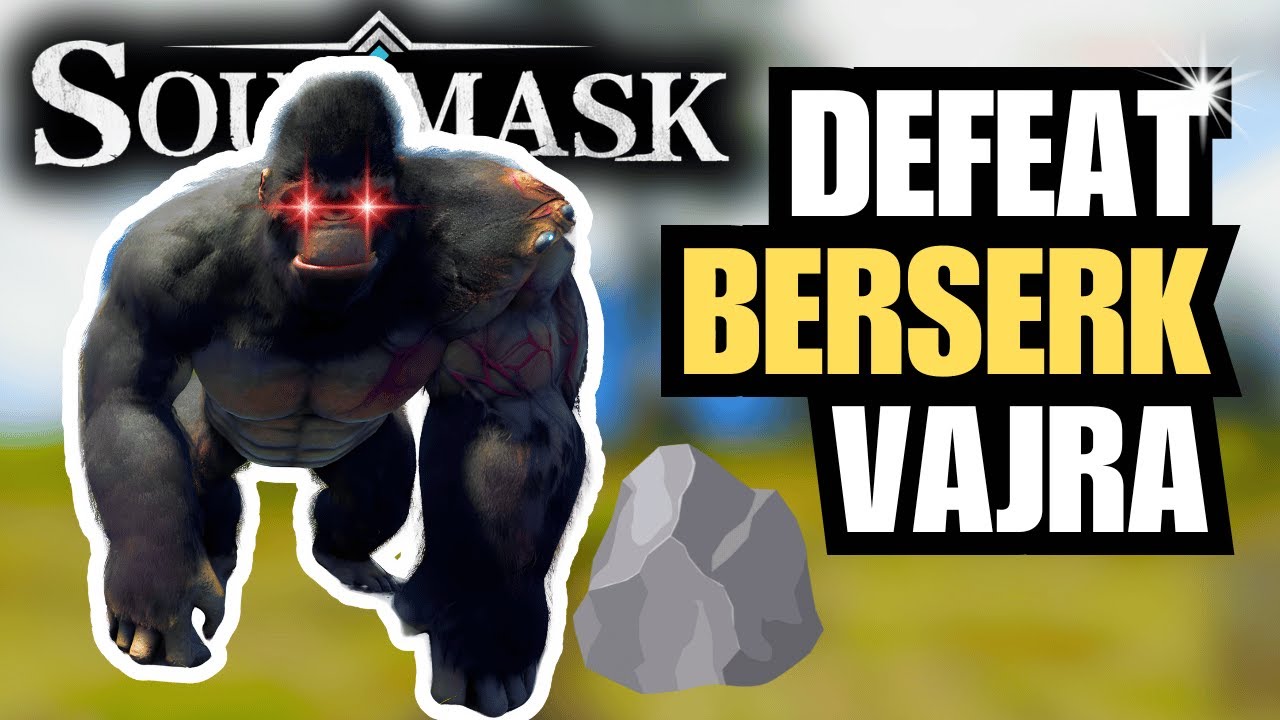 SOULMASK: Defeat Vajra The BERSERK Ape Boss - YouTube