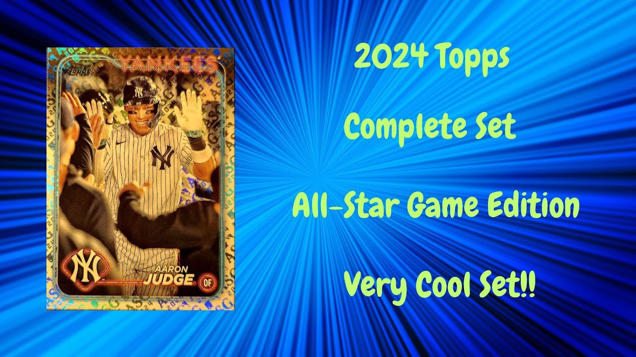 2024 Topps Complete Set, All-Star Game Edition! Very Nice Set! - YouTube