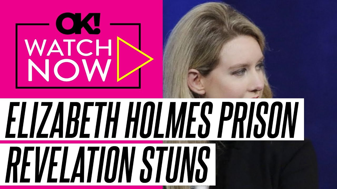Former Theranos CEO Elizabeth Holmes Reveals Her Time in Prison Has ...