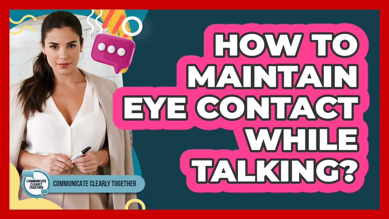 How To Maintain Eye Contact While Talking? - YouTube