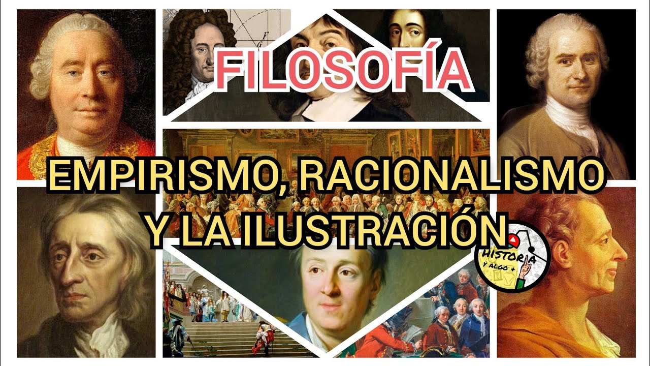 Racionalismo, empirismo, Ilustración, Descartes, Spinoza, Hume y Locke ...