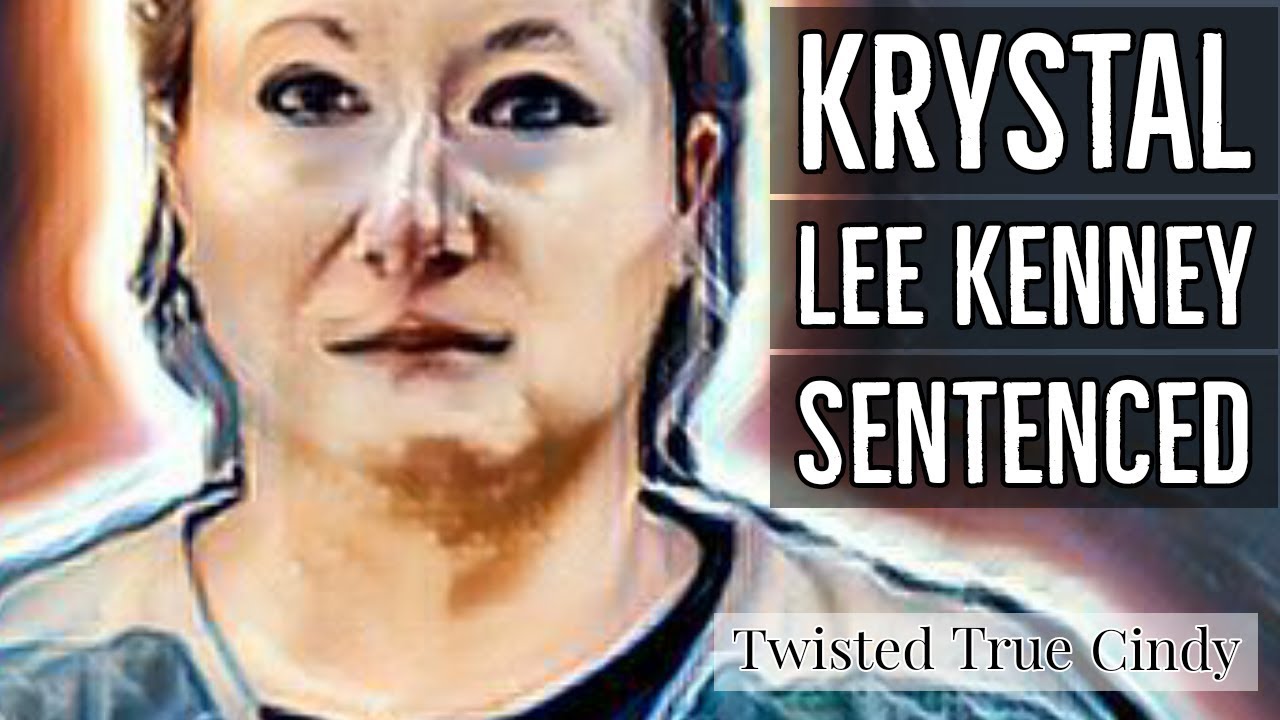 Krystal Lee Kenney Sentenced in the Case of Kelsey Berreth - Twisted ...