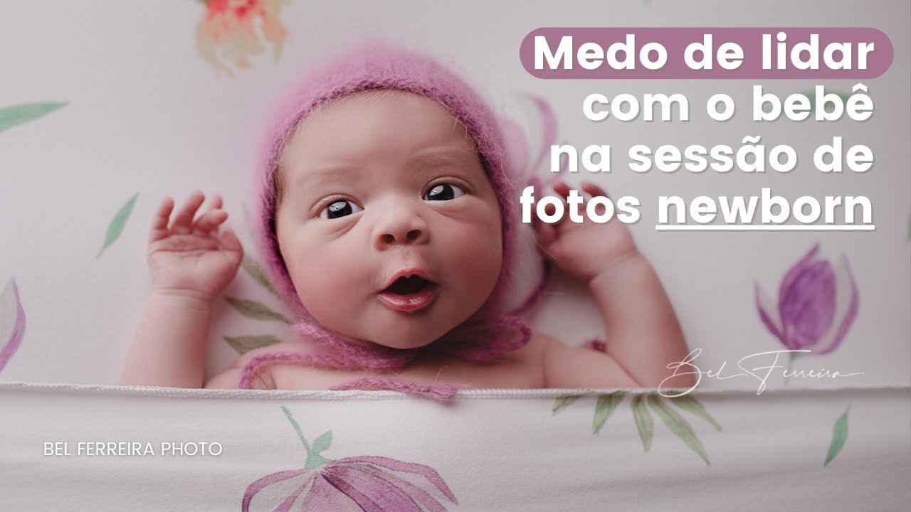 Tem medo de lidar com o bebê na sessão de fotos newborn? - YouTube