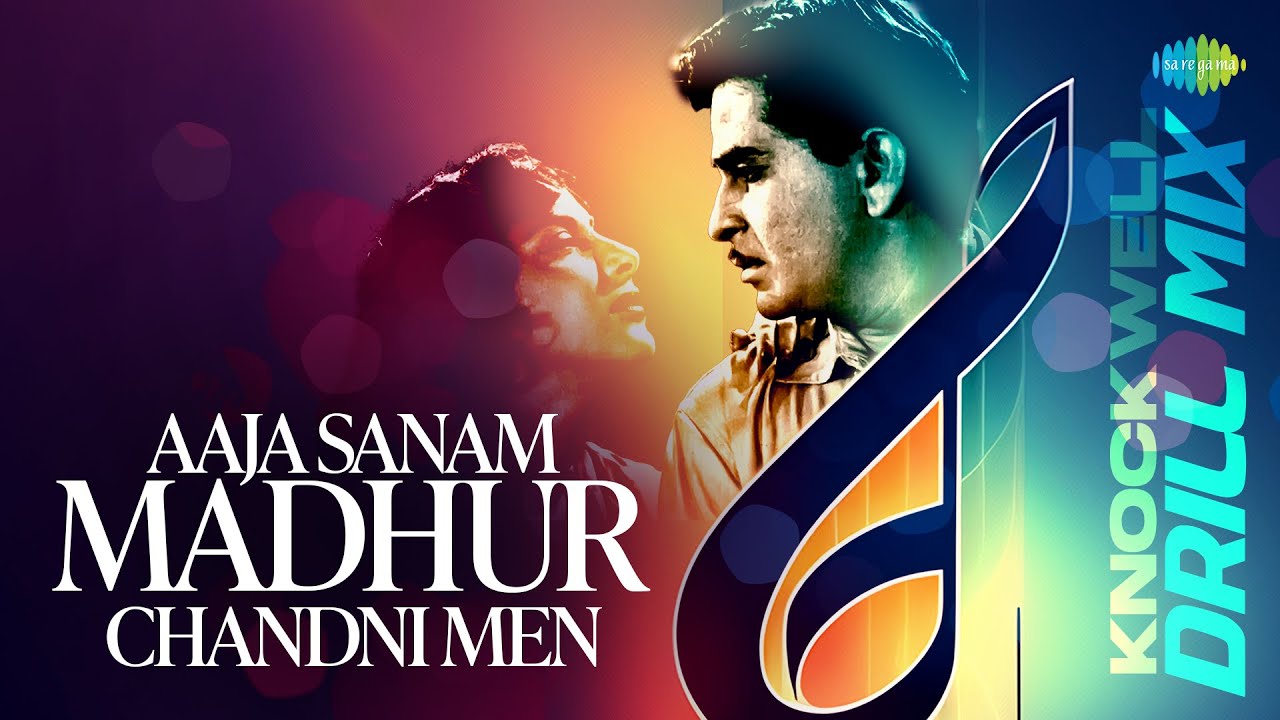 Aaja Sanam Madhur Chandni Mein Drill Mix | Knockwell | Chori Chori ...
