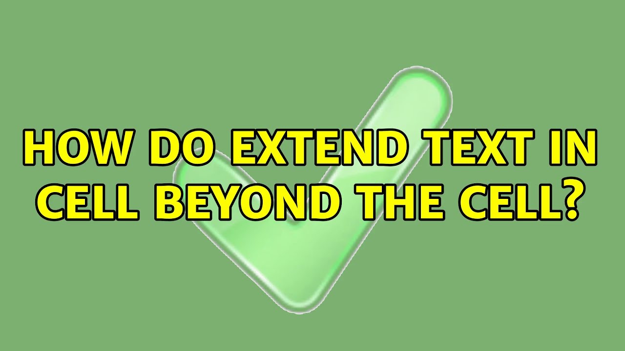How do extend text in cell beyond the cell? - YouTube