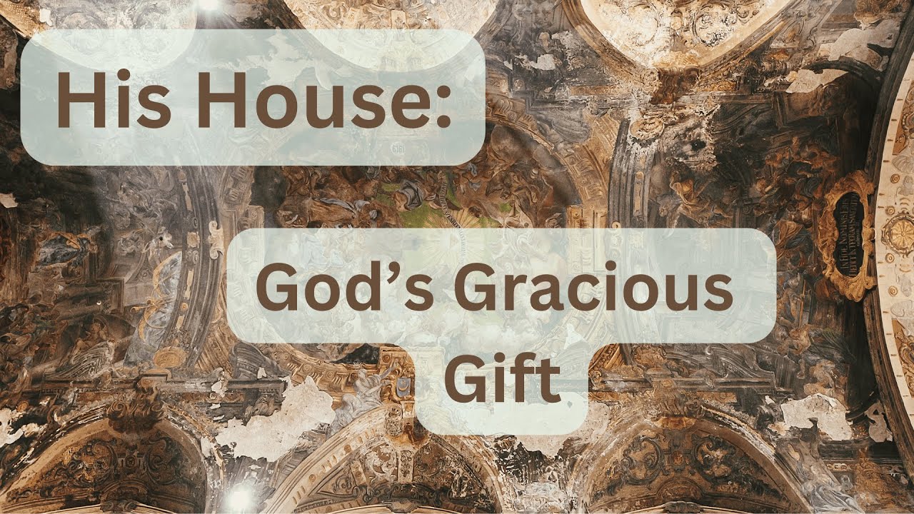 His house God's gracious gift - YouTube