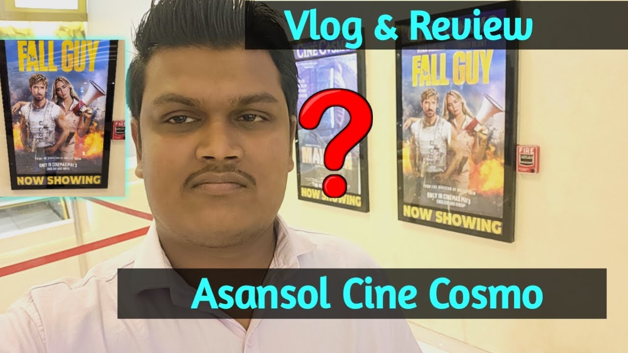 The Fall Guy Movie Vlog & Review in Asansol Cine Cosmo ! Hollywood Movie The Fall Guy Review ...