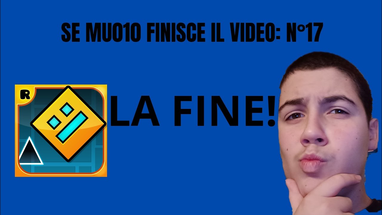 LA FINE! - GEOMETRY DASH, MA SE MU010 FINISCE IL VIDEO! (Episodio N°17 ...