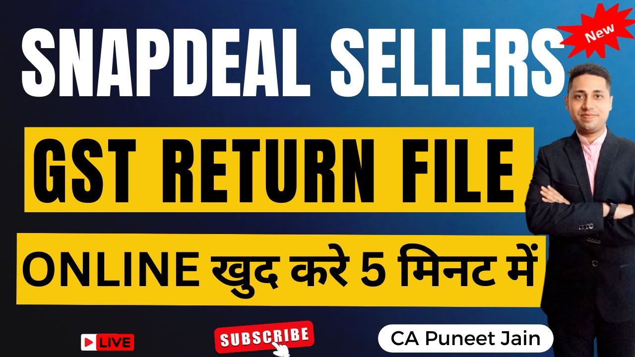 Snapdeal Seller GST Return Filing | Step-by-Step GSTR-1 & GSTR-3B Guide ...