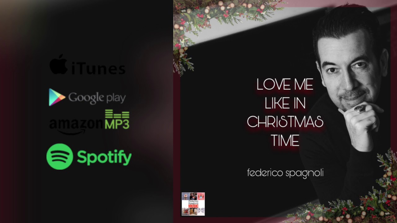 Federico Spagnoli - LOVE ME LIKE IN CHRISTMAS TIME - YouTube
