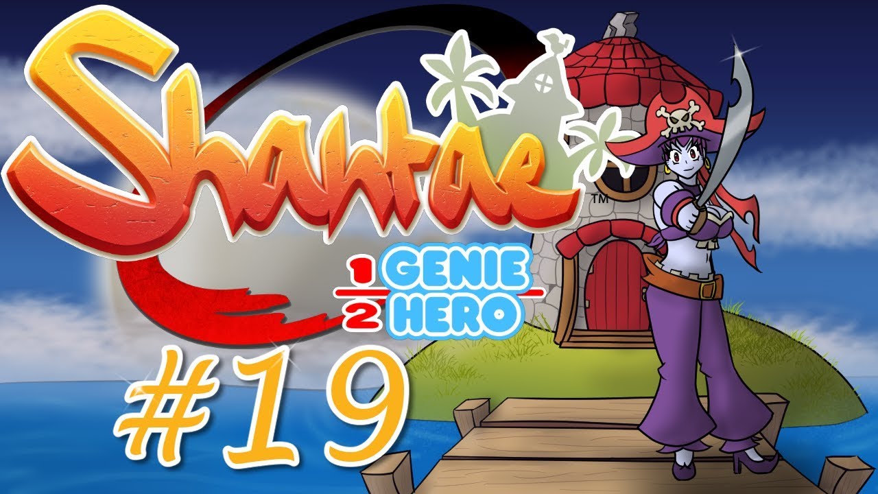 Let's Play Shantae: Half-Genie Hero - 19 Pirate Queen's Quest - YouTube