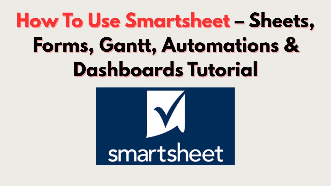 How To Use Smartsheet – Sheets, Forms, Gantt, Automations & Dashboards ...