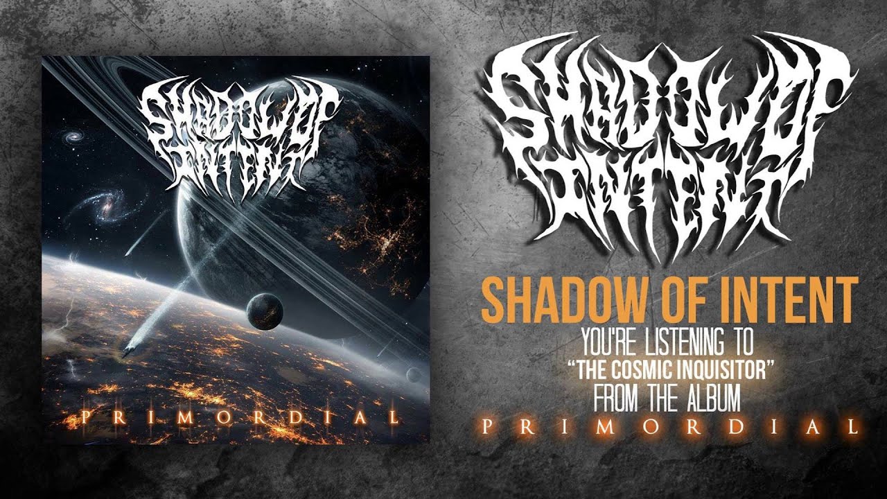 Shadow Of Intent - The Cosmic Inquisitor (feat. Dan Watson) (Official ...