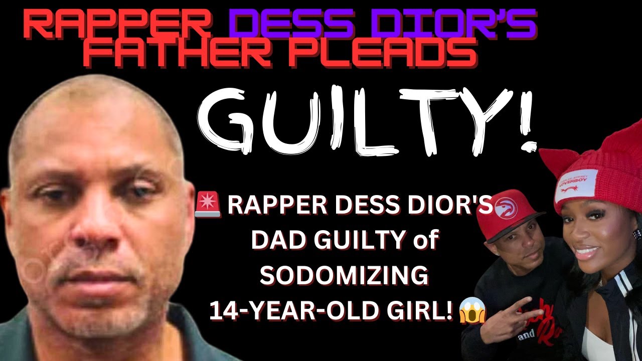 RAPPER DESS DIOR'S DAD #GUILTY OF SODOMIZING 14-YEAR-OLD GIRL😱 - YouTube