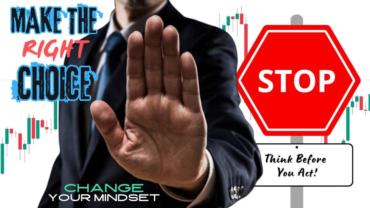 STOP CHOOSING WRONG! change your trading mindset - YouTube