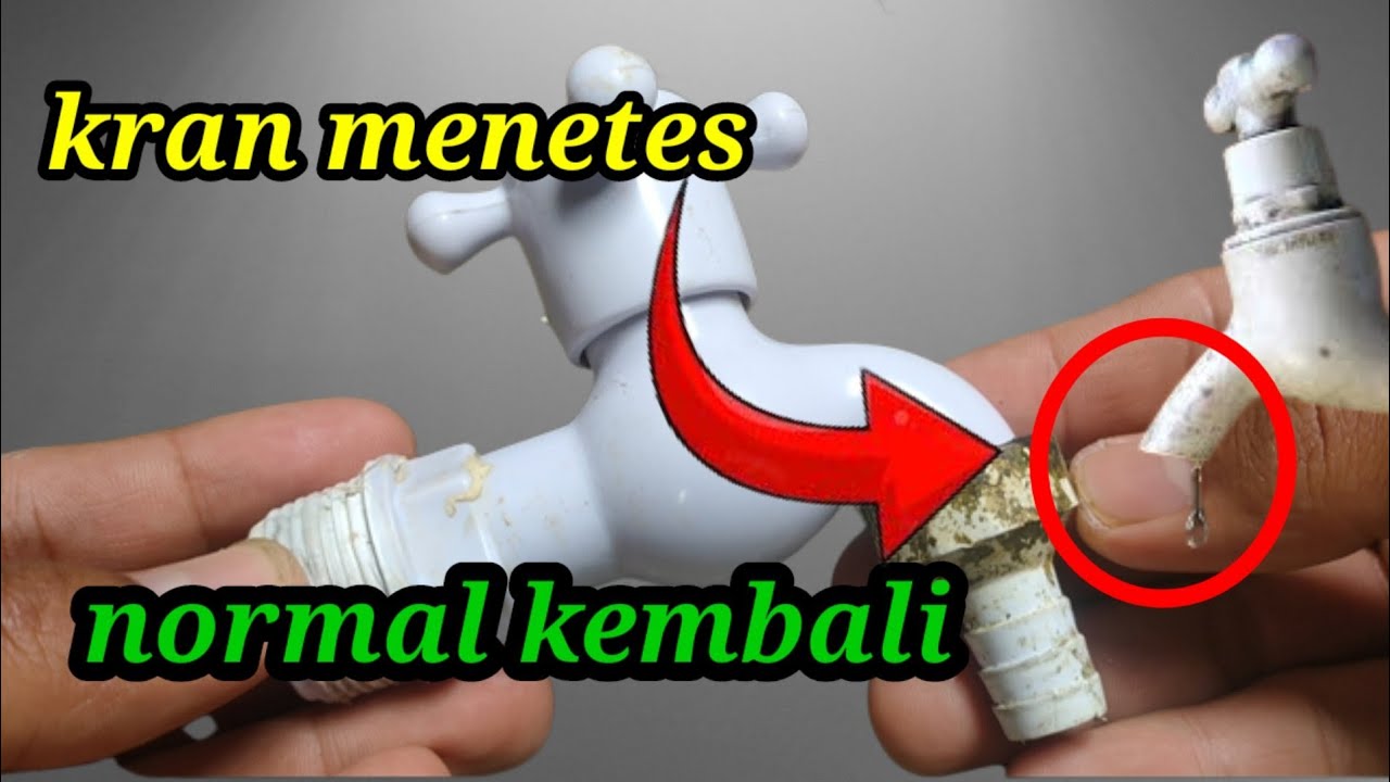 KRAN AIR BOCOR? INI CARA PERBAIKI KRAN AIR YANG BOCOR - YouTube