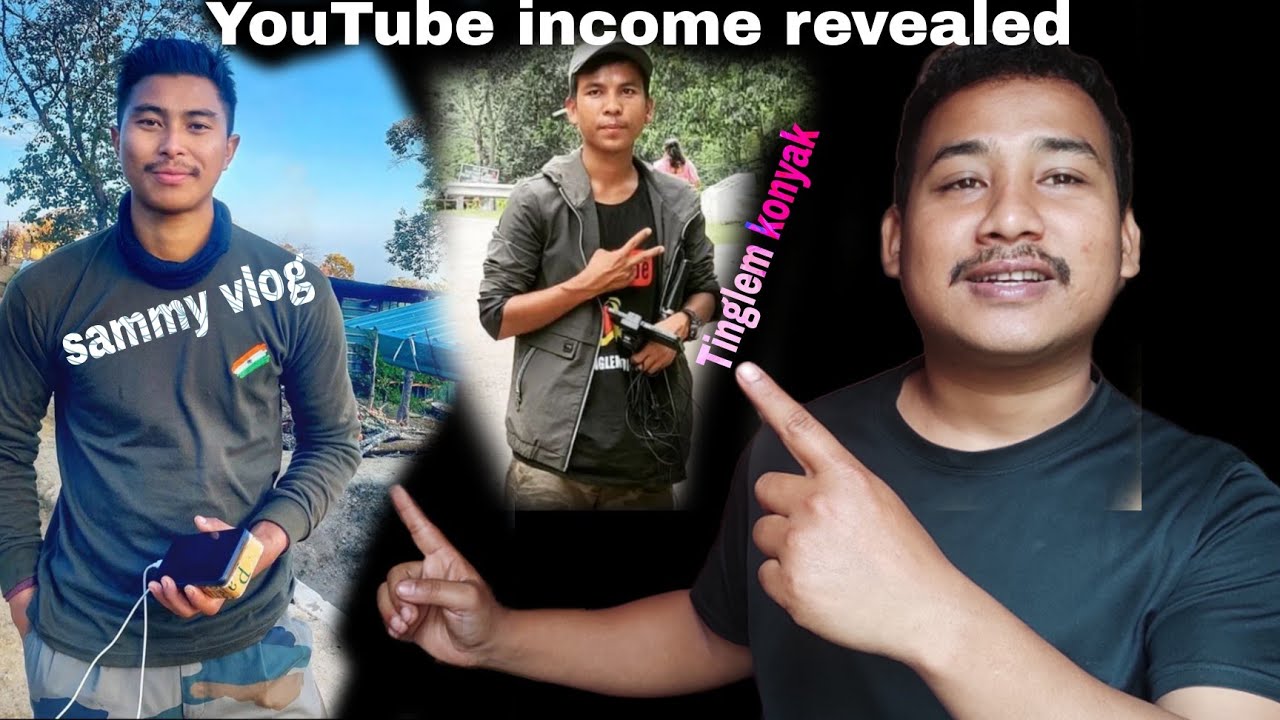 Sammy vlog vs Tinglem konyak YouTube income revealed ||all nagaland ...