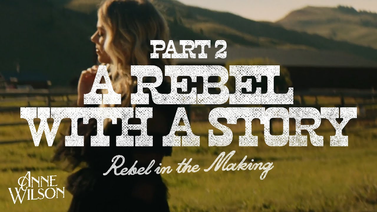 Anne Wilson – Part 2: A Rebel With A Story (REBEL In The Making) - YouTube