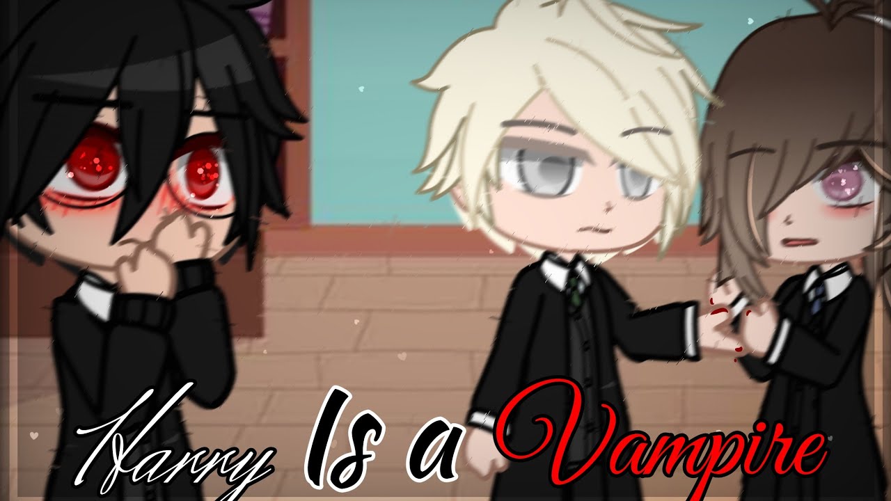 Harry is a Vampire | Drarry/Harco | Gacha Club | GCMM | Part 1 | - YouTube