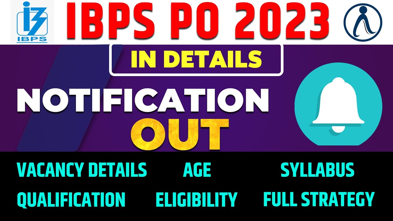 IBPS PO Notification 2023 Out | IBPS PO Vacancy, Syllabus, Salary, Age ...