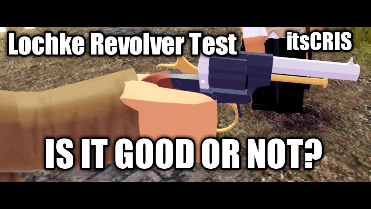 Testing MY New Lochke Revolver in Wild West (Pretty Long Video lol ...