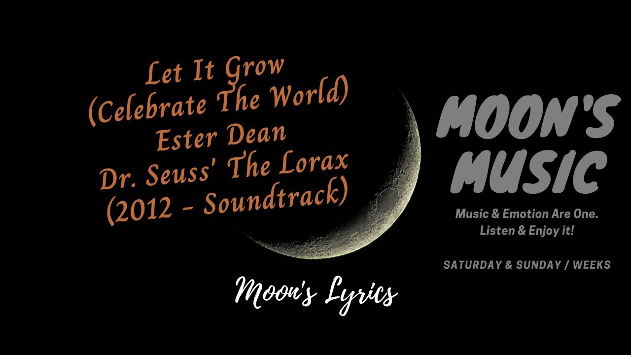 Let It Grow (Celebrate The World) - Ester Dean ♪ | THE LORAX (2012 ...