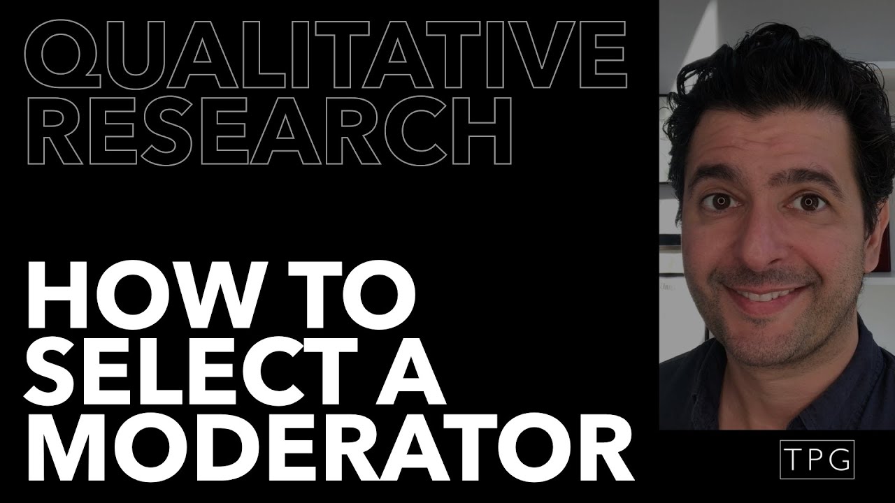 How to Choose The Right Moderator? (Ethnography, Focus Groups ...