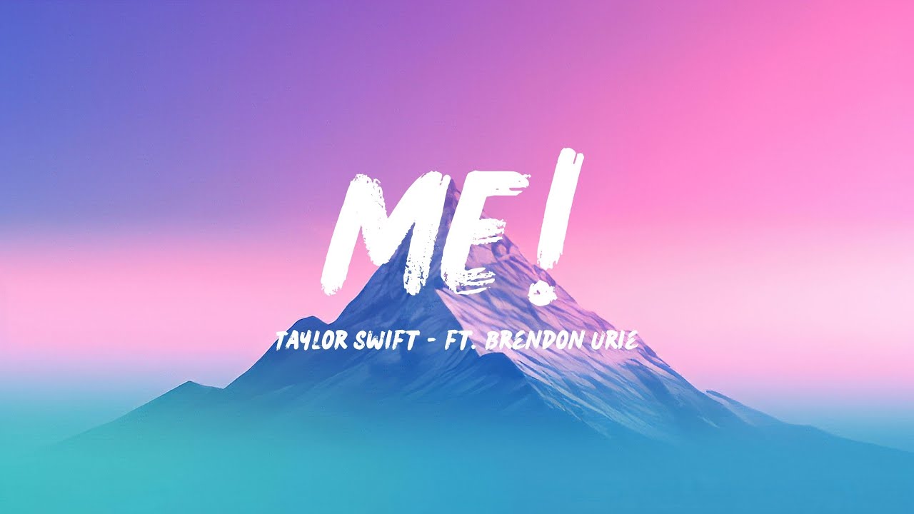 Taylor Swift - ME! (Lyrics) ft. Brendon Urie - YouTube