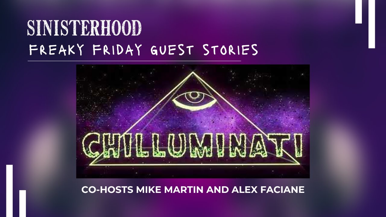 Chilluminati Talks Creepy Porch Lurkers and Haunted Dolls ...