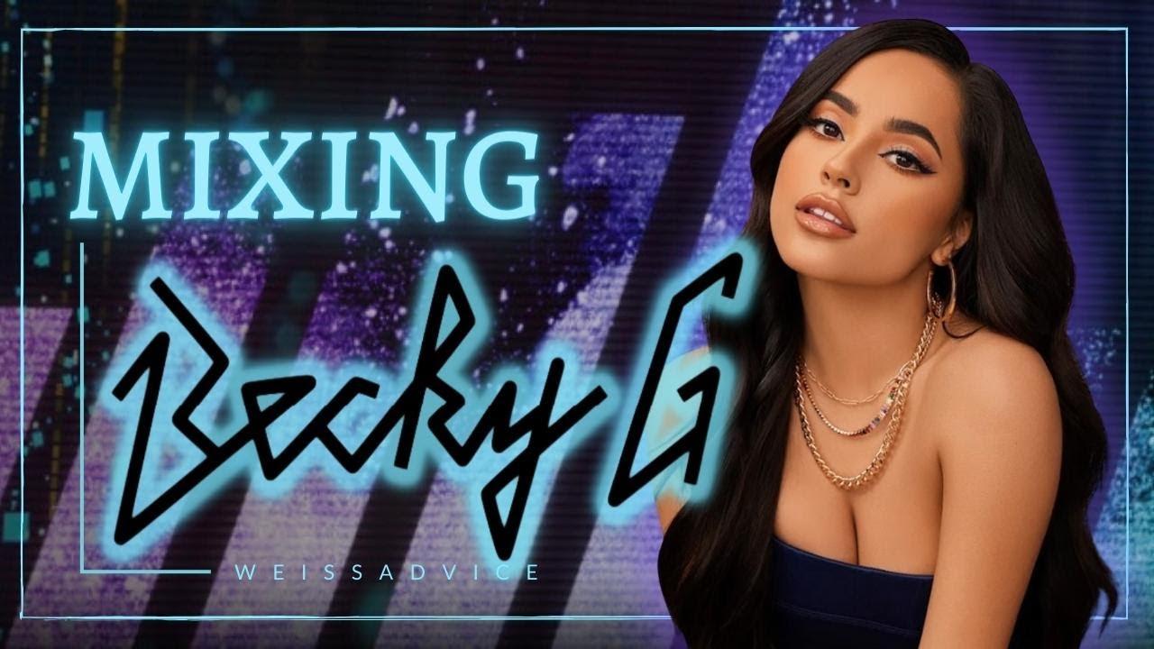 Mixing Becky G - This Record Hit 62M Views, 30M Streams - YouTube