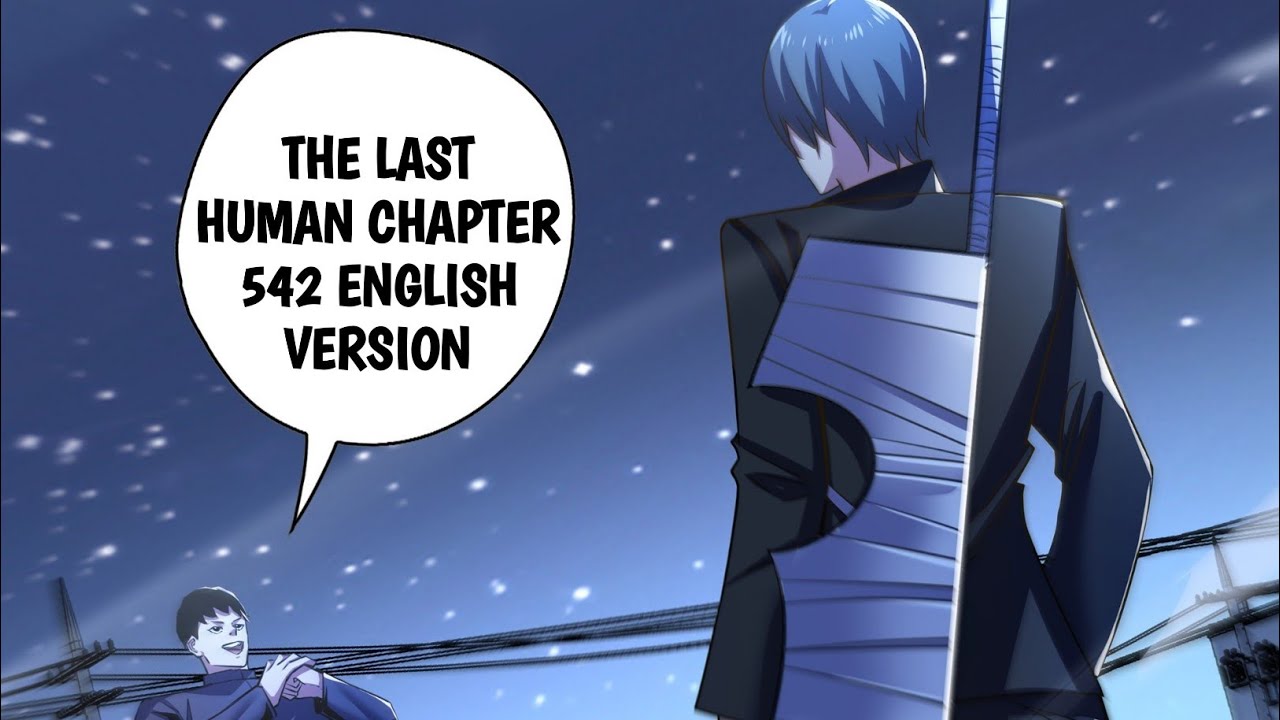The Last Human Chapter 542 English Version - YouTube