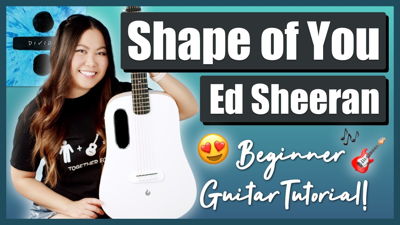 Shape of You Ed Sheeran Beginner Guitar Tutorial EASY Lesson | Chords, Strumming, Tabs & Cover ...