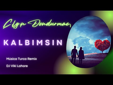 Çılgın Dondurmacı - Kalbimsin ( Remix DJ Viki Lahore 🇵🇰 ) Música Turca