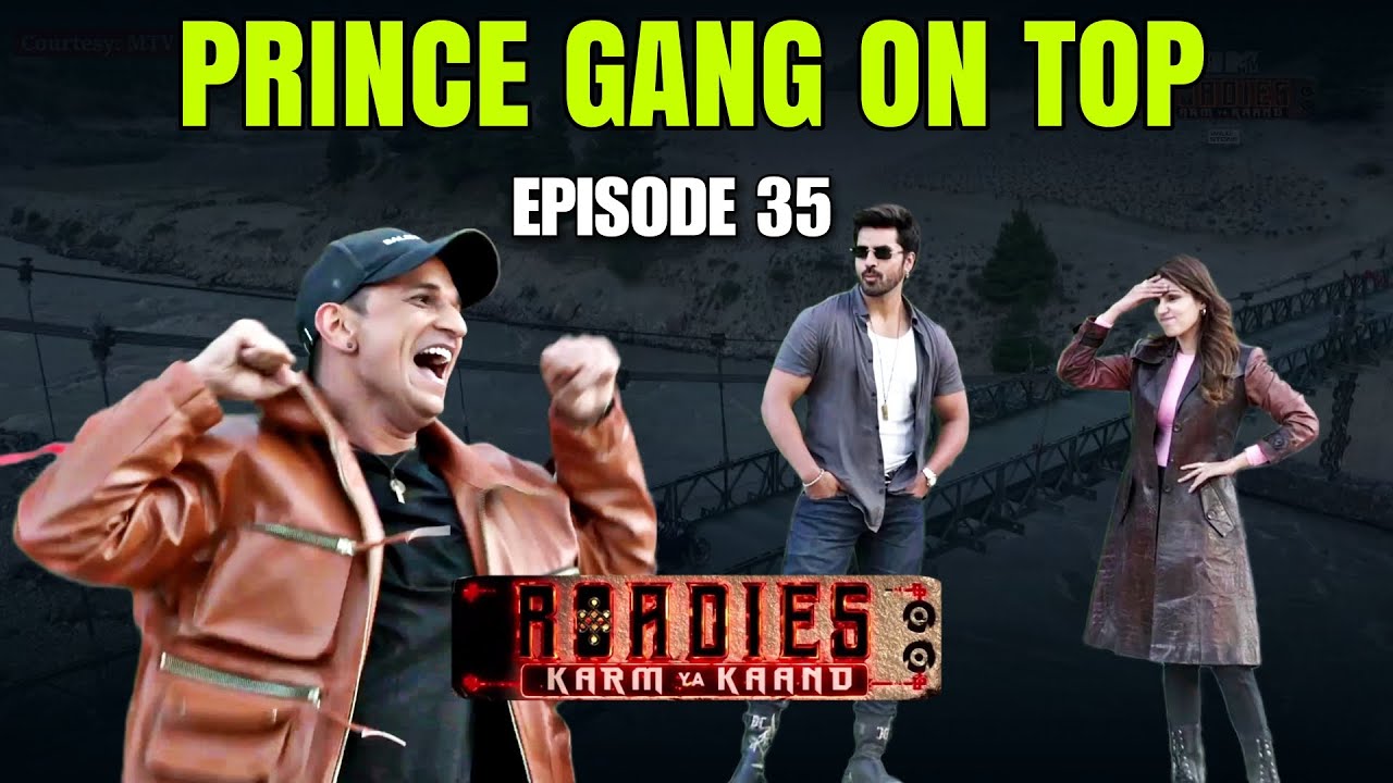 MTV ROADIES S19 | EPISODE 35 HIGHLIGHTS | Prince's Gang Best ...