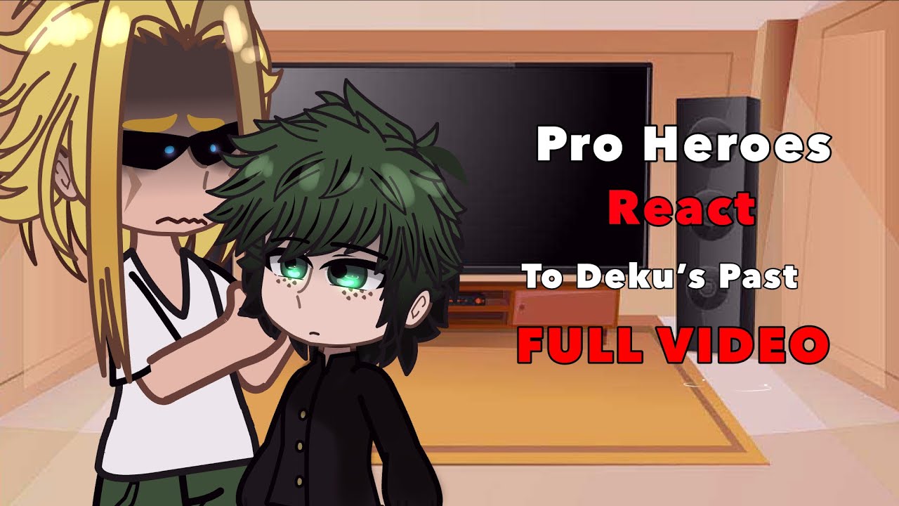 Pro Heroes REACT to Deku’s past [ FULL VIDEO ] - YouTube