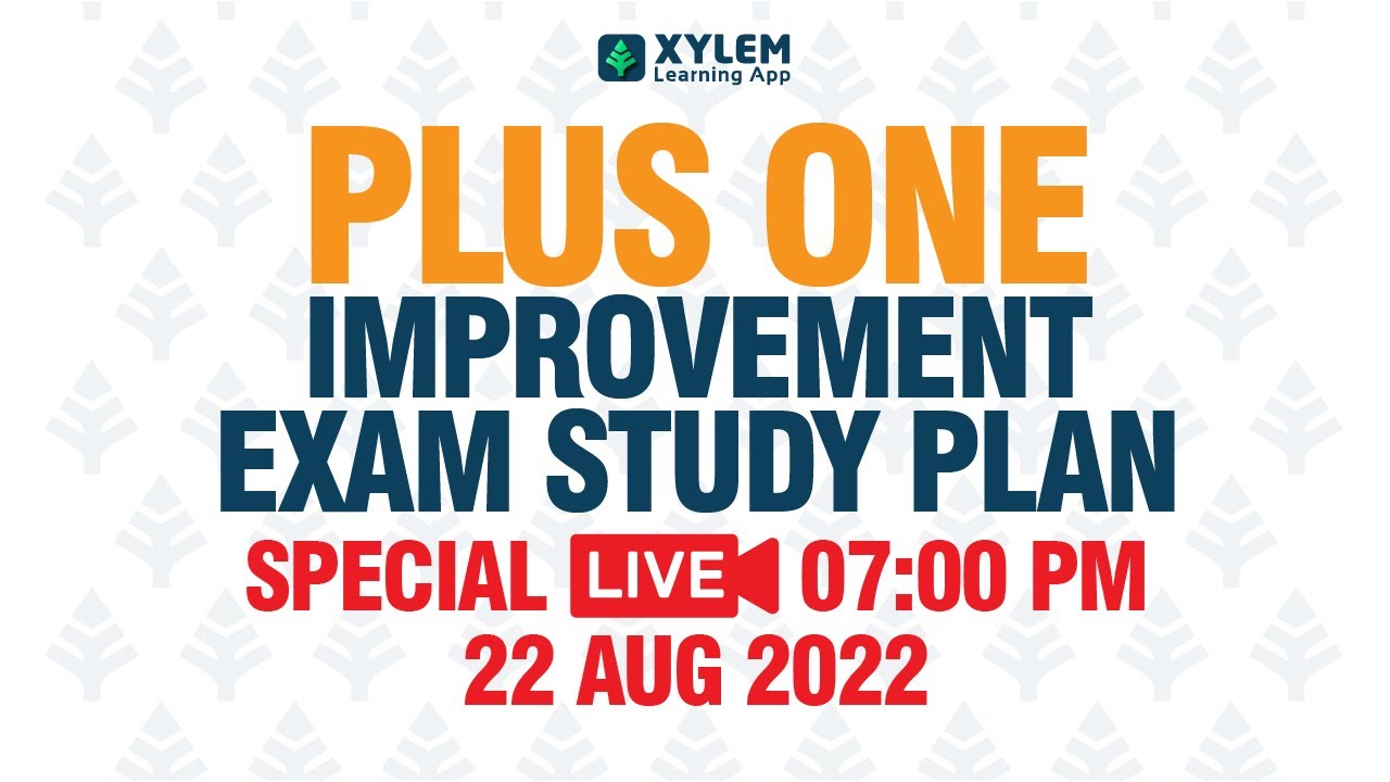 Plus One Improvement Exam Study Plan - Special Live | XYLEM +1 +2 - YouTube