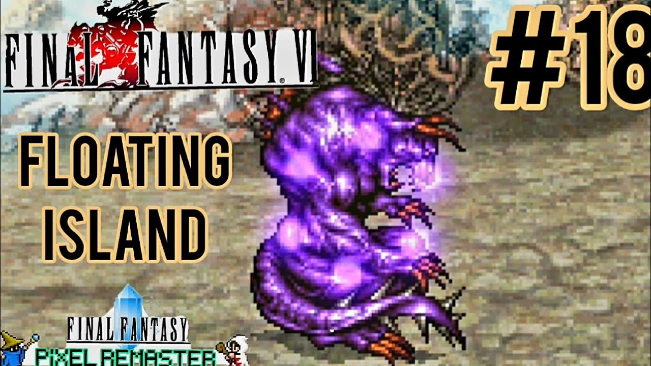 Final Fantasy VI Pixel Remasterd/Steam Part 18 Floating Island - YouTube