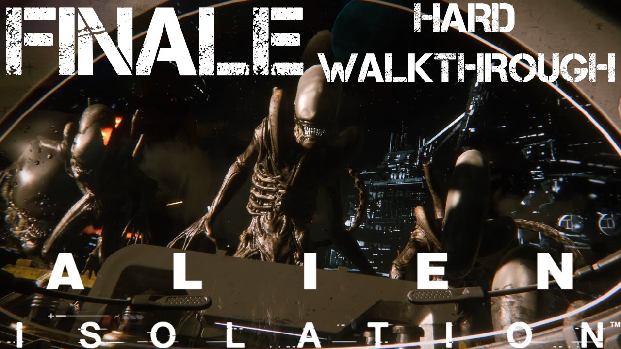 Alien Isolation Hard Walkthrough Finale / Ending Mission 18 Tomorrow ...